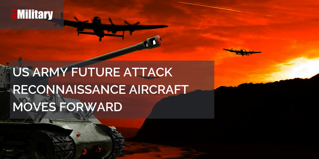 US ARMY FUTURE ATTACK RECONNAISSANCE AIRCRAFT MOVES FORWARD