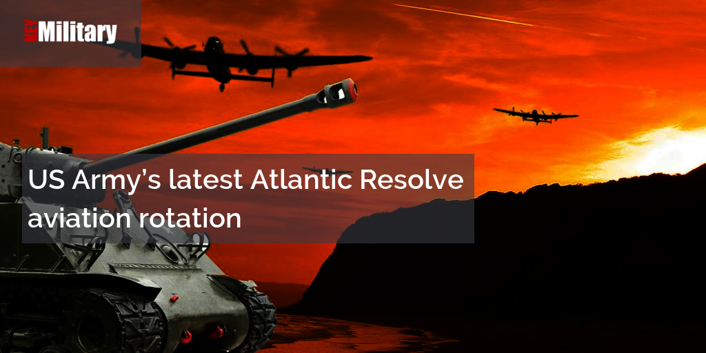 US Army’s latest Atlantic Resolve aviation rotation