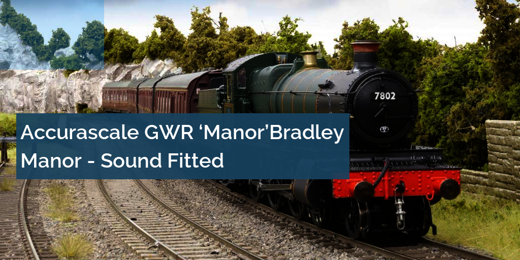 Accurascale GWR ‘Manor’Bradley Manor - Sound Fitted | Key