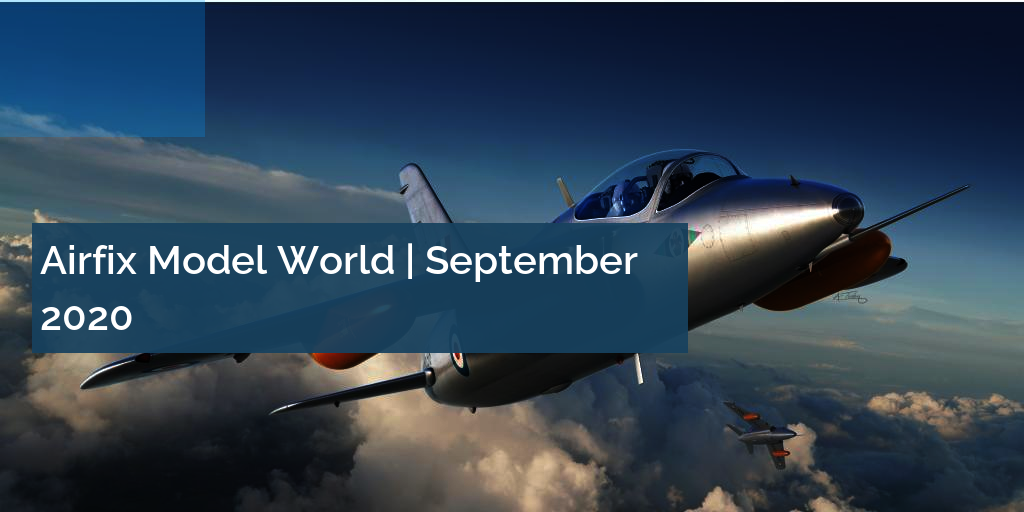 Airfix Model World | September 2020 | Key Model World