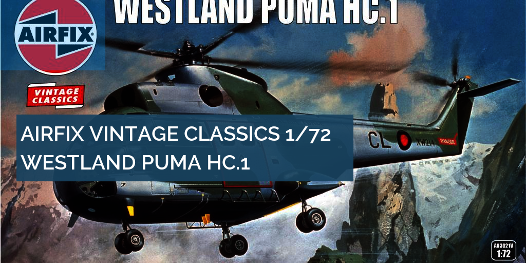 Airfix 1/72 Westland Puma HC.1 Re-issue