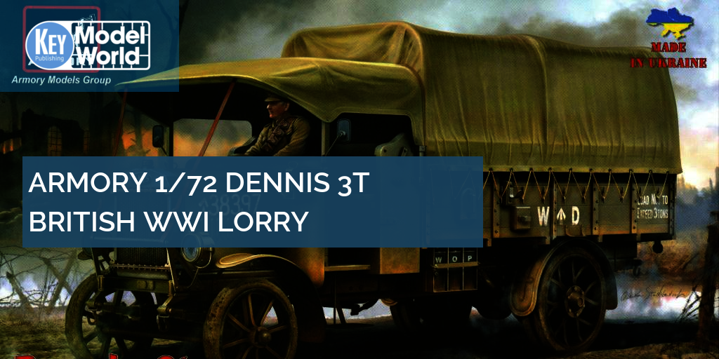 Armory 1/72 Dennis 3t British WWI Lorry review