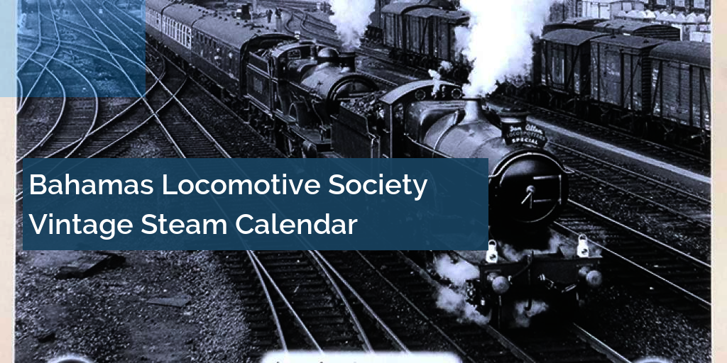 Bahamas Locomotive Society Vintage Steam Calendar