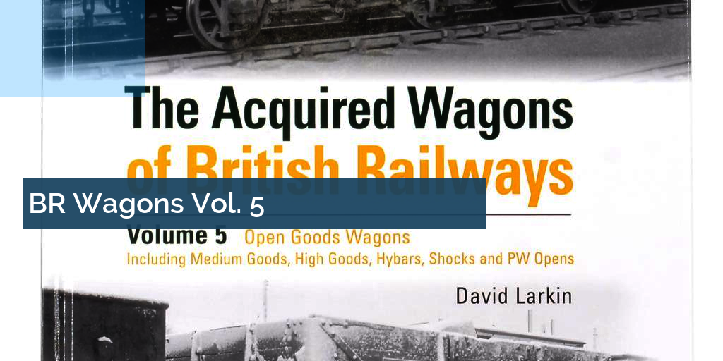 Book review BR Wagons Vol. 5