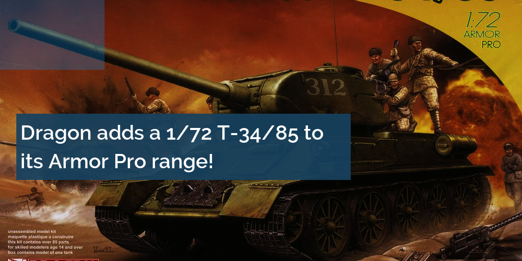 Dragon 7668 1/72 Chinese Volunteer T-34/85 review