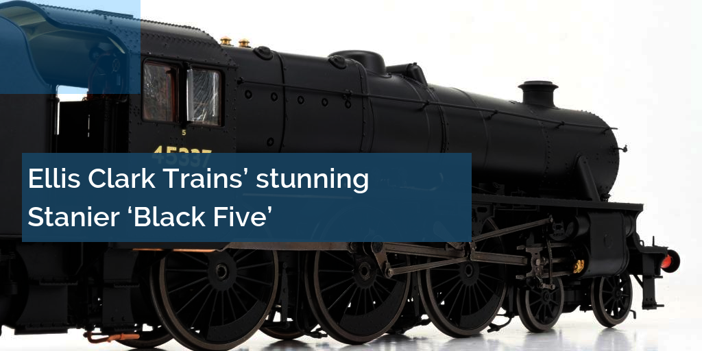 Ellis Clark Trains’ stunning Stanier ‘Black Five’