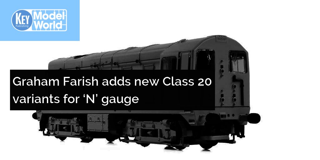 Graham Farish new Class 20 variants for N gauge
