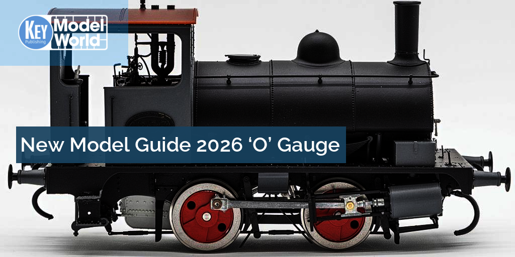 New Model Guide 2026 ‘O’ Gauge