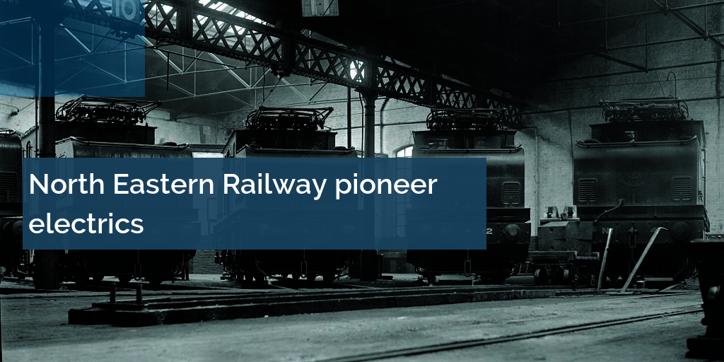 North Eastern Railway pioneer electric locomotives