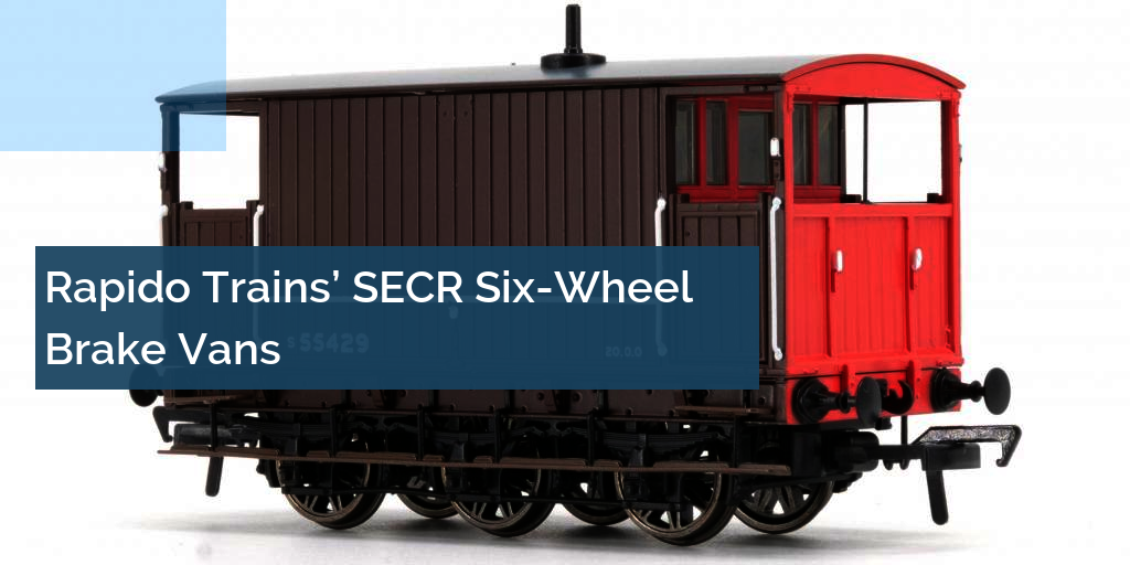 SECR six wheel brake van in OO gauge from Rapido Trains