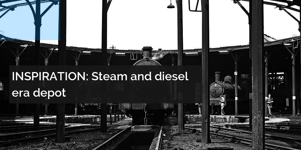 Steam and Diesel era depots inspirations