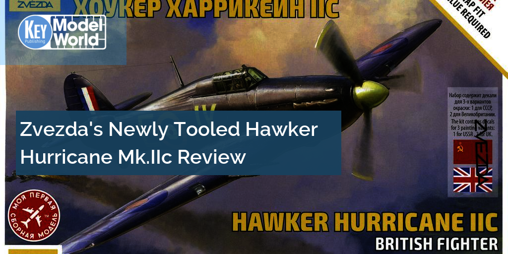Zvezda 7322 1/72 Hawker Hurricane Mk.IIc review