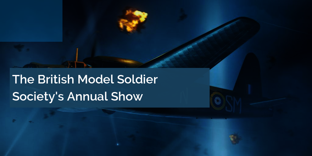 The British Model Soldier Society's Annual Show | Key Model