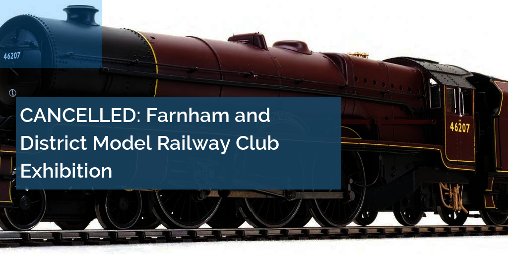 CANCELLED: Farnham and District Model Railway Club