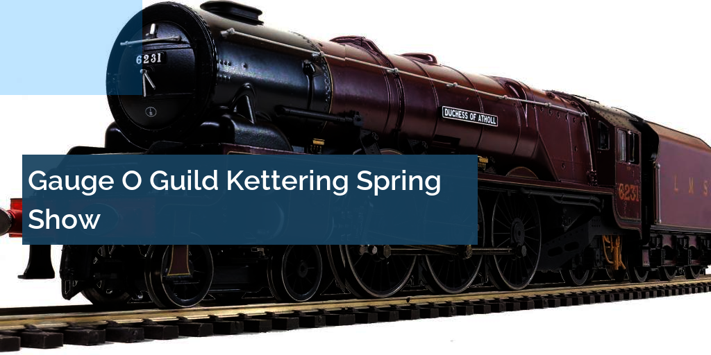 Gauge O Guild Kettering Spring Show | Key Model World