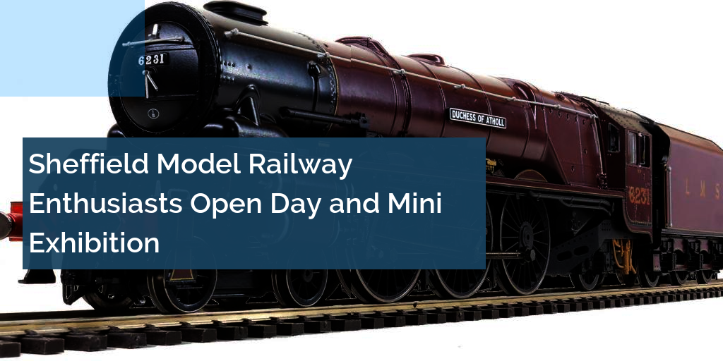 Sheffield Model Railway Enthusiasts Open Day and Mini