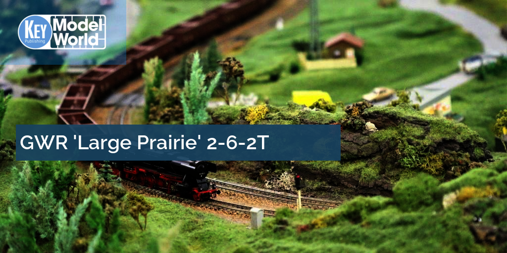 GWR 'Large Prairie' 2-6-2T | Key Model World
