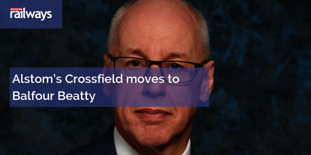 Alstom’s Crossfield moves to Balfour Beatty