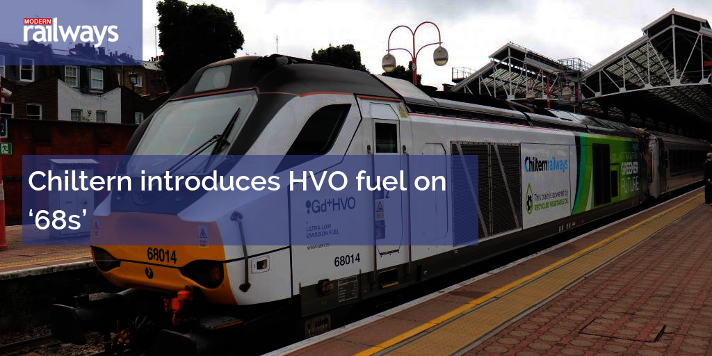 Chiltern introduces HVO fuel on ‘68s’