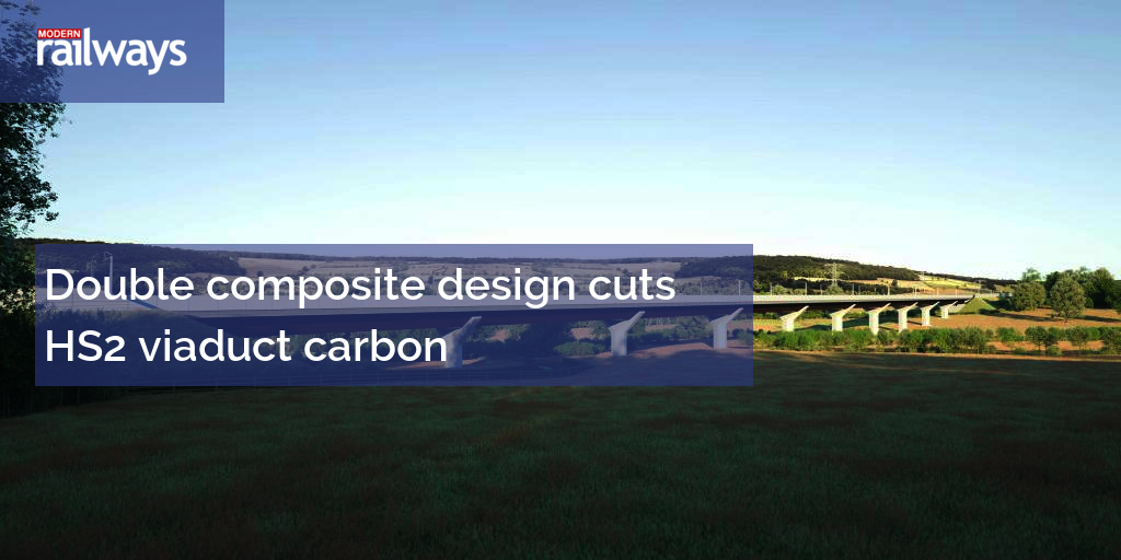Double composite design cuts HS2 viaduct carbon