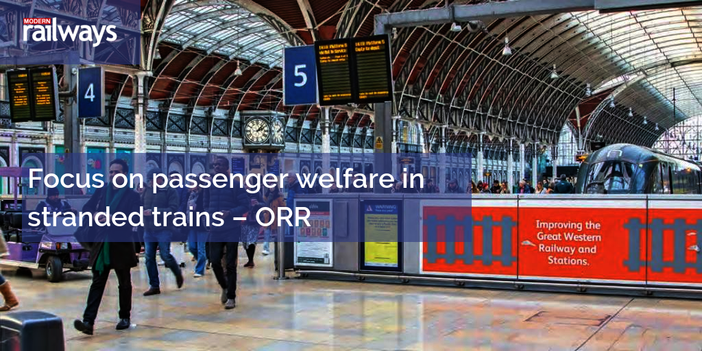 Focus on passenger welfare in stranded trains – ORR