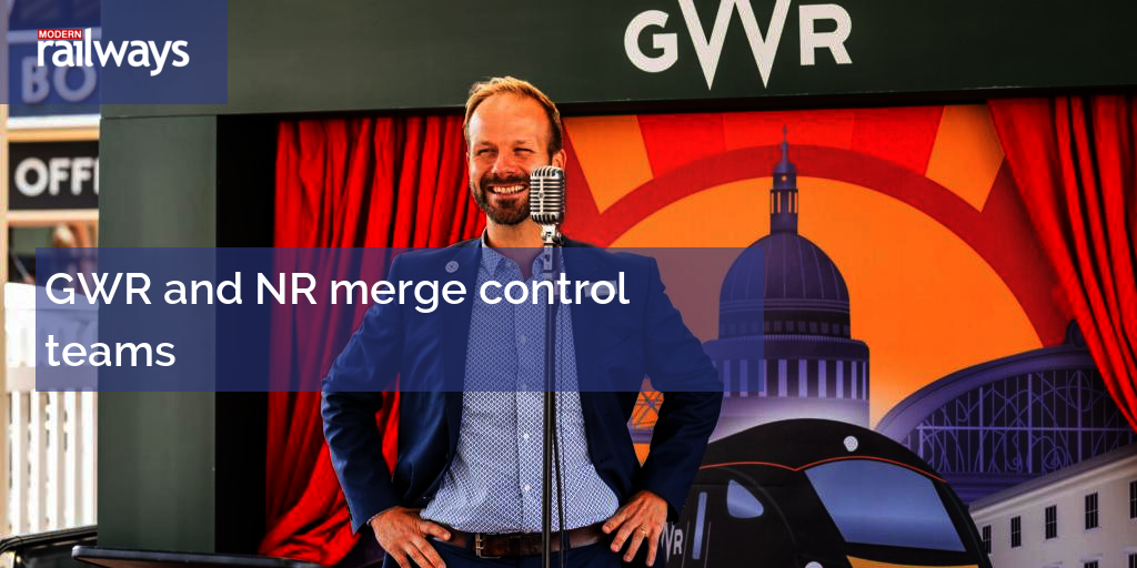 GWR and NR merge control teams