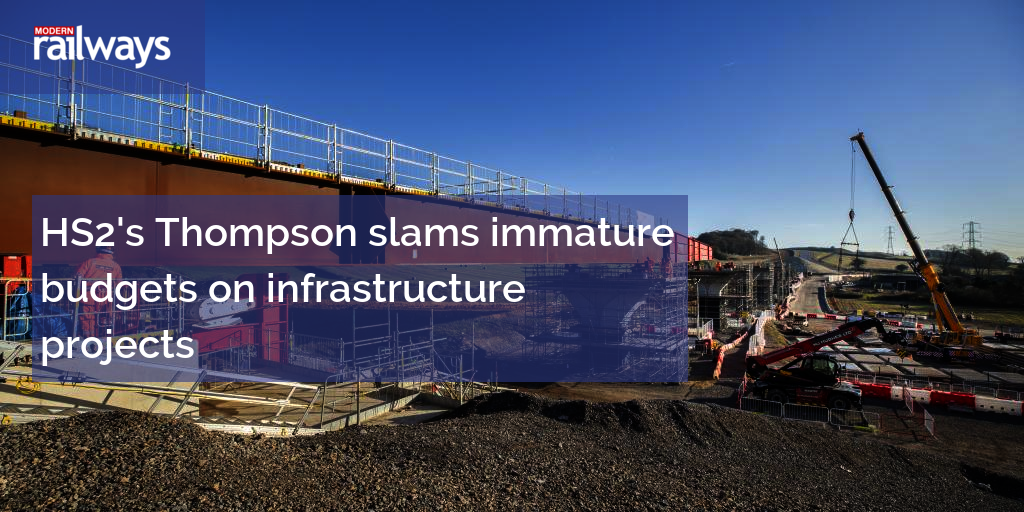 HS2's Thompson slams immature budgets on infrastructure