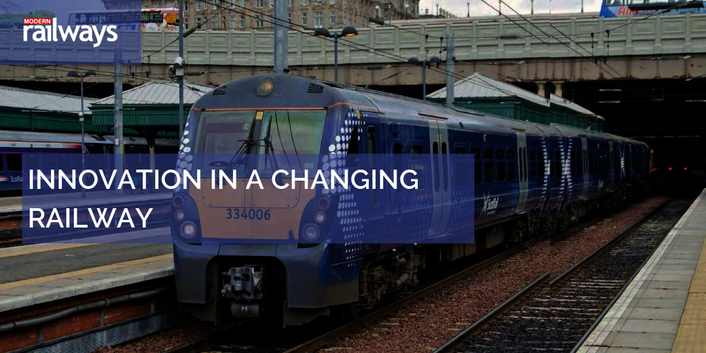 INNOVATION IN A CHANGING RAILWAY