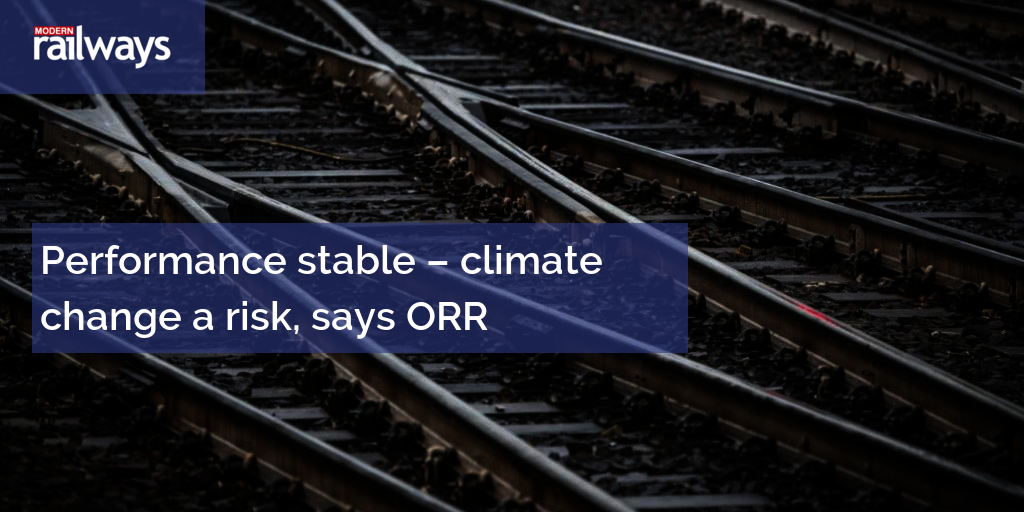 Performance stable – climate change a risk, says ORR