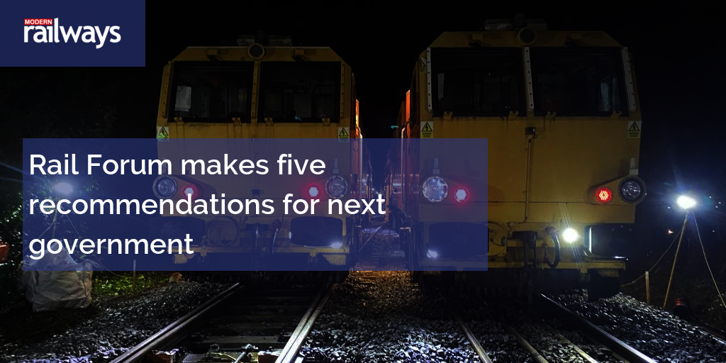 Rail Forum makes five recommendations for next government