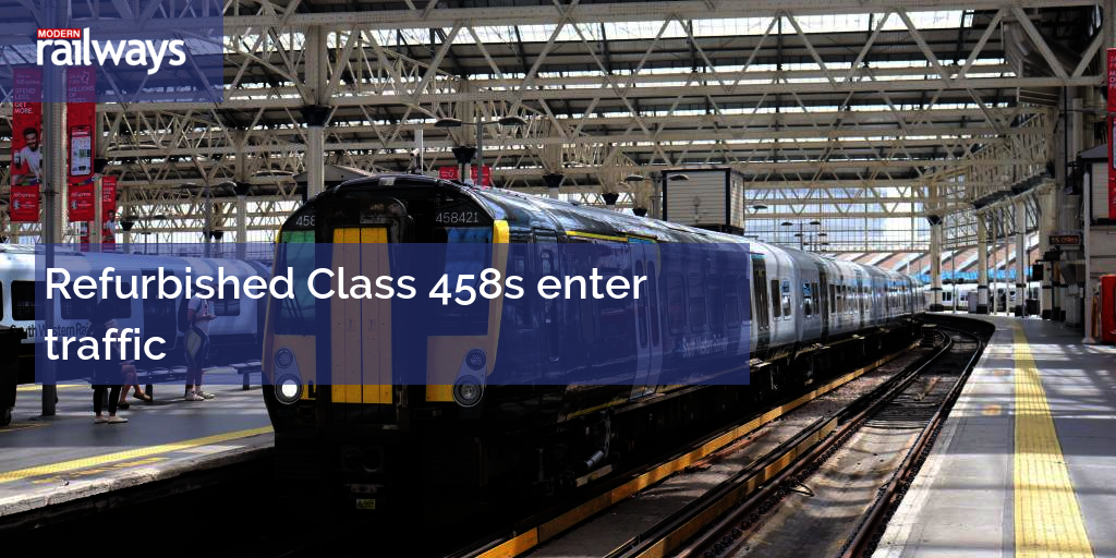 Refurbished Class 458s enter traffic