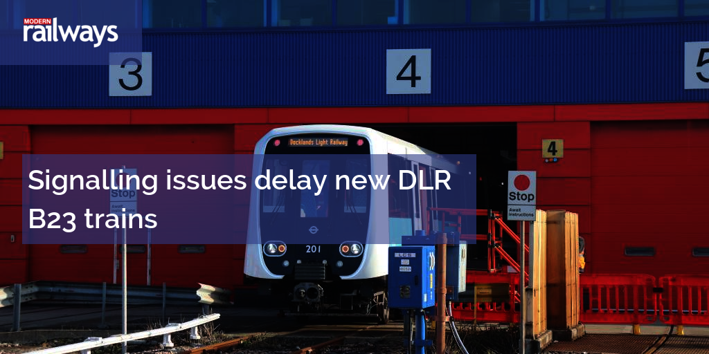 Signalling issues delay new DLR B23 trains