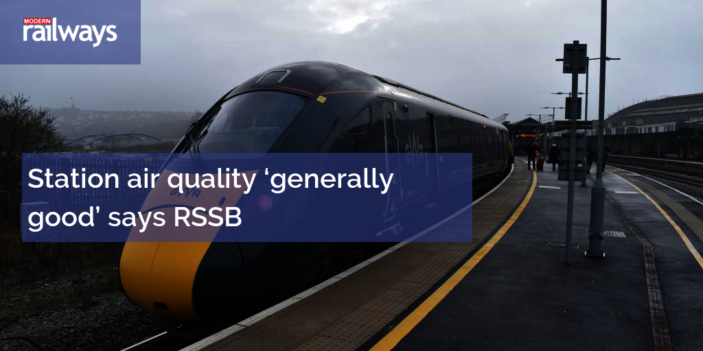 Station air quality ‘generally good’ says RSSB