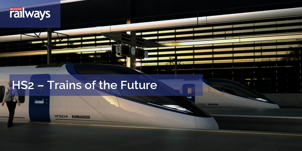 HS2 – Trains of the Future | Modern Railways